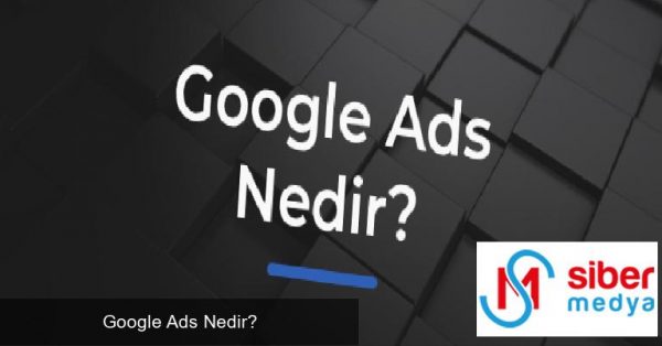 Google Ads Nedir? » Medya Siber - Dijital Pazarlama ve Seo Ajansı 2025